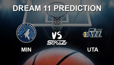 MIN Vs UTA Dream Prediction Live Score Dream Team NBA Regular Season