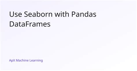 Use Seaborn With Pandas Dataframes