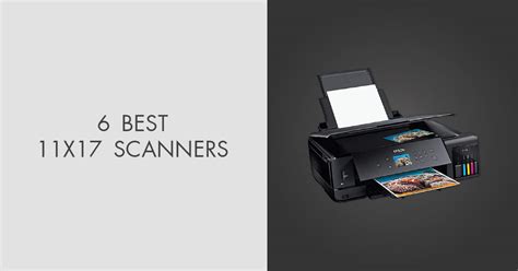 6 Best 11x17 Scanners In 2025 Efficient Picks For Any Purpose