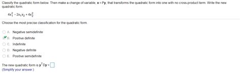 Solved Classify The Quadratic Form Below Then Make A Change Chegg
