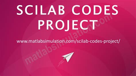 Scilab Codes Project Research Guidance Ppt