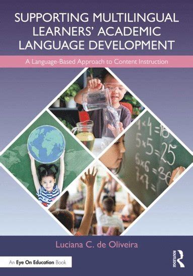 Supporting Multilingual Learners Academic Language Development Ebok