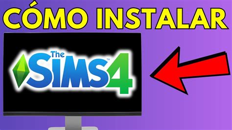 Cómo Instalar Sims 4 En Pc Y Portátiles Con Windows Youtube