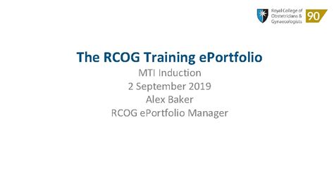 The RCOG Training E Portfolio MTI Induction 2