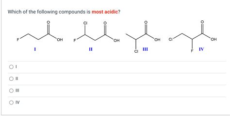 Solved Which of the following compounds is most acidic? I U | Chegg.com