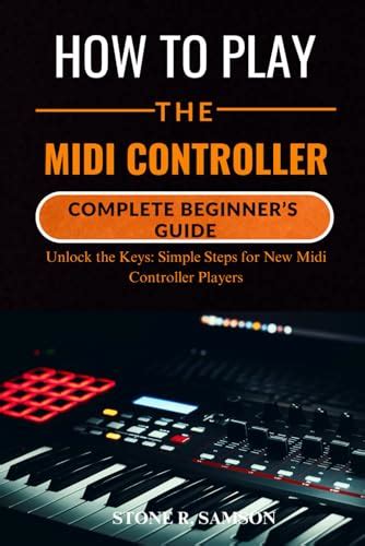 How To Play The Midi Controller Complete Beginners Guide Want It All