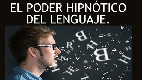 El Poder Hipnotico Del Lenguaje Ley De Atraccion El Secreto