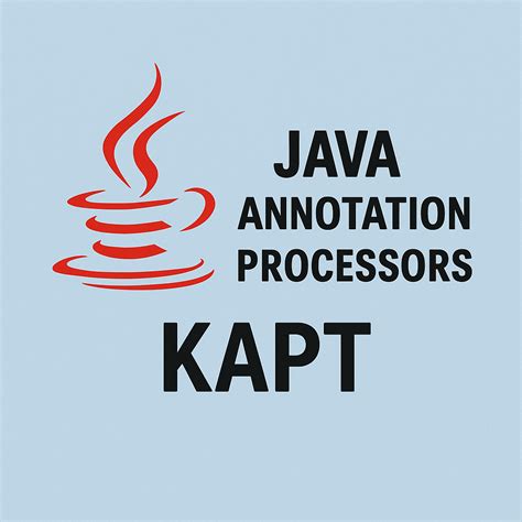 Java Annotation Processors And Kotlin Kapt A Deep Dive By Adityamishra