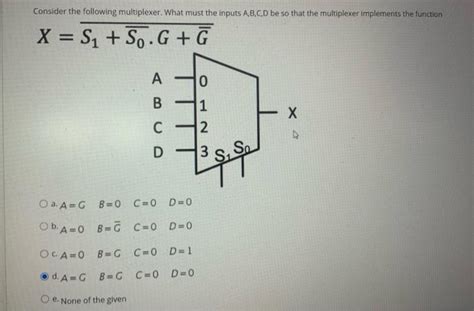 Solved Consider The Following Multiplexer What Must The