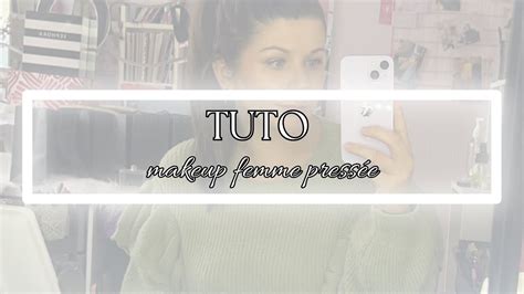 Tuto Makeup Femme Pressée Youtube