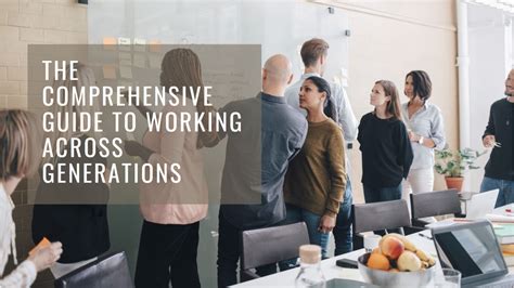 The Comprehensive Guide To Working Across Generations