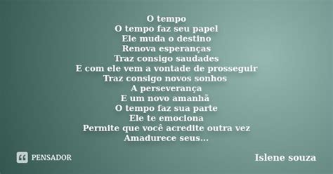 O Tempo O Tempo Faz Seu Papel Ele Muda O Islene Souza Pensador
