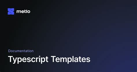 Typescript Templates Metlo