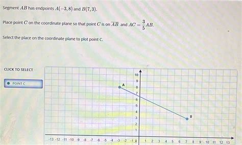 solved segment ab has endpoints a 3 8 and b 7 3 place point c on