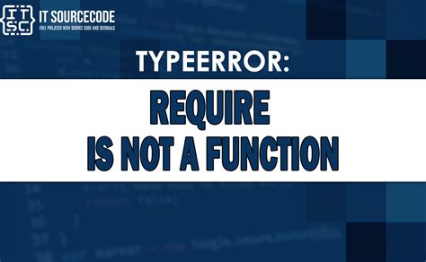 Typeerror Require Is Not A Function SOLVED