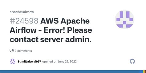 aws apache airflow error please contact server admin · issue 24598