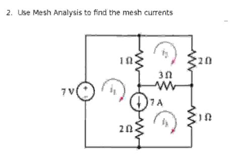 Solved Use Mesh Analysis To Find The Mesh Currents Chegg