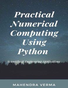 Practical Numerical Computing Using Python St Edition Mahendra Verma Ebook Online Instant