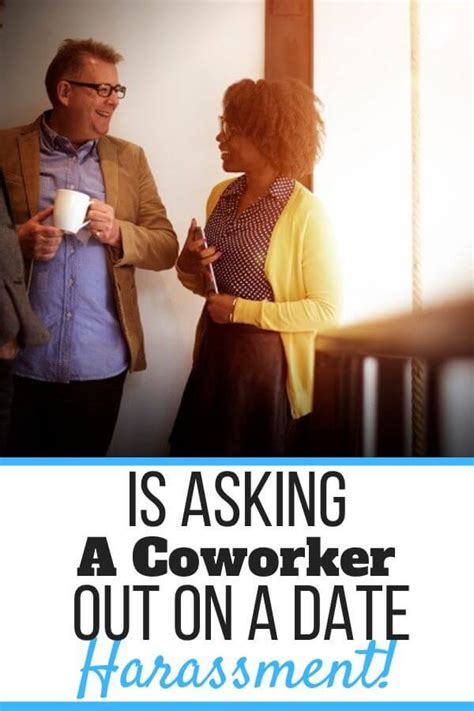 Is Asking A Coworker On A Date Harassment Right Wrong Explained