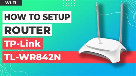 How to Setup TP-Link TL-WR842N - YouTube