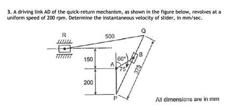 Solved 3 A Driving Link AD Of The Quick Return Mechanism Chegg Com