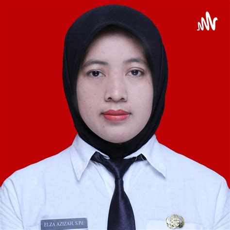 Elza Azizah Podcast Elza Azizah Listen Notes