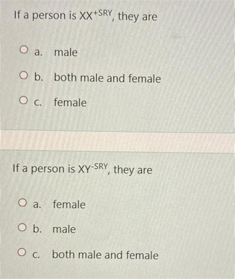 Solved If A Person Is XX SRY They Are O A Male O B Both Chegg Com