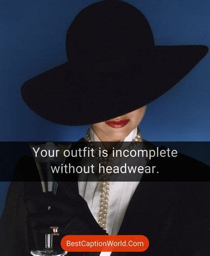 340 Beautiful Hat Captions For Instagram Hat Quotes