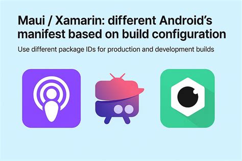 Maui Xamarin Different Androids Manifest Based On Build