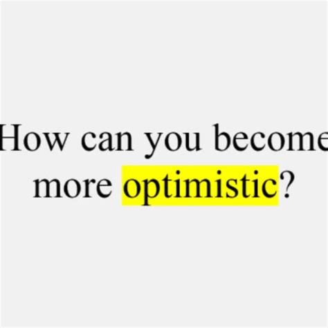 Simon Sineks The Optimism Company On Linkedin How Can You Be More Optimistic 256 Comments