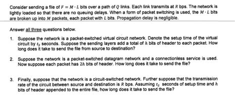 Solved Consider Sending A File Of F M L Bits Over A Path
