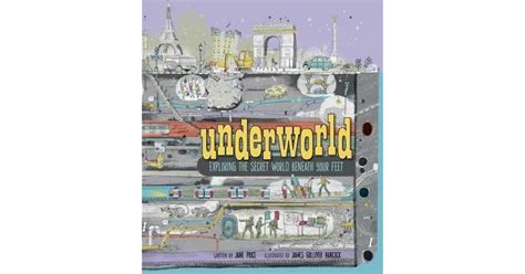Underworld Exploring The Secret World Beneath Your Feet By Jane Price