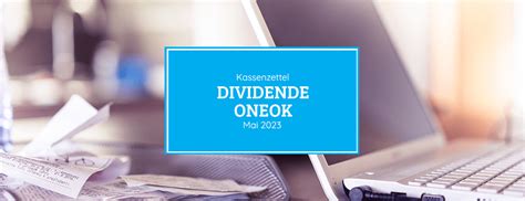 Kassenzettel ONEOK Dividende Mai 2023 SchwarzGeld