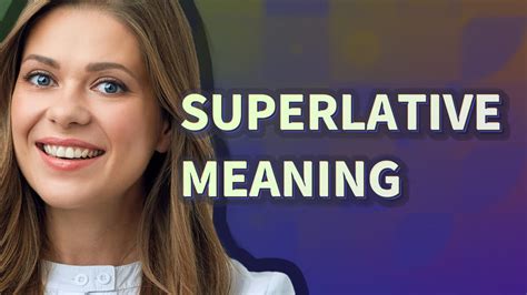 Superlative Meaning Of Superlative Youtube