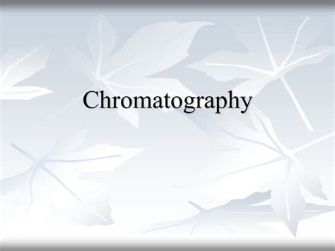 Thin Layer Chromatography And Paper Chromatography Ppt