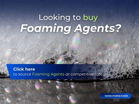The Powerful Effects Of Foaming Agents Matta Blog