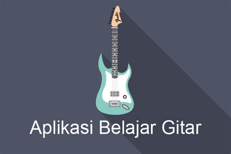 Aplikasi Belajar Gitar Untuk Pemula Daftar Aplikasi