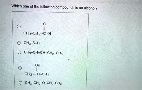 SOLVED Which One Of The Following Compounds Is An Alcohol 0 II CH3