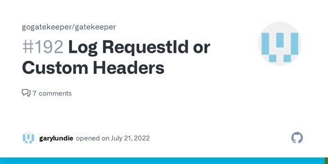 Log Requestid Or Custom Headers · Issue 192 · Gogatekeepergatekeeper