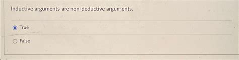 Solved Inductive Arguments Are Non Deductive Chegg