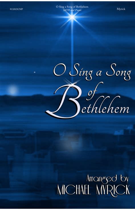 O Sing A Song Of Bethlehem Satb By Michael Myrick 4 Part Digital