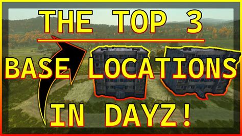 The Top Base Locations In Dayz On Chernarus Youtube