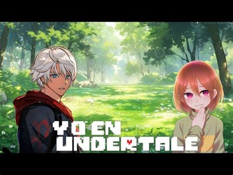 Qué hubiera pasado si yo reencarnaba en Undertale capítulo 1 YouTube