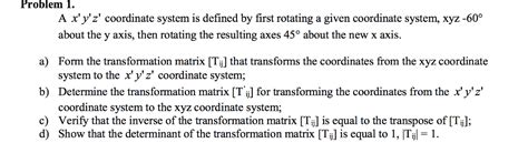 Problem A X Y Z Coordinate System Is Defined By Chegg