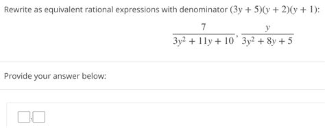 solved rewrite as equivalent rational expressions with