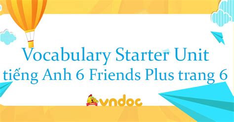 Vocabulary Starter Unit tiếng Anh 6 Friends Plus trang 6 Tiếng Anh