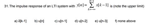 Solved The Impulse Response Of An LTI System With Chegg