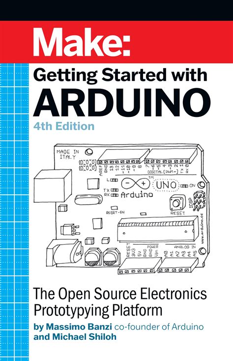 Getting Started With Arduino The Open Source Electronics Prototyping Platform Banzi Massimo