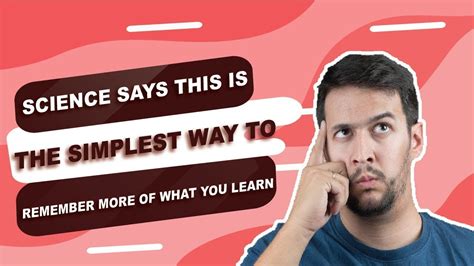 Science Says This Is The Simplest Way To Remember More Of What You