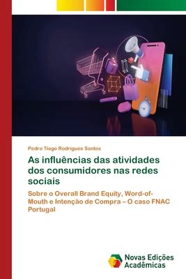 As Influ Ncias Das Atividades Dos Consumidores Nas Redes Sociais By